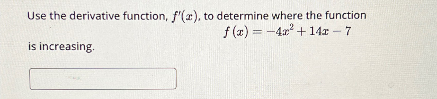 Solved Use the derivative function, f'(x), ﻿to determine | Chegg.com