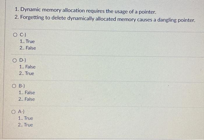 Solved 1. Dynamic memory allocation requires the usage of a | Chegg.com
