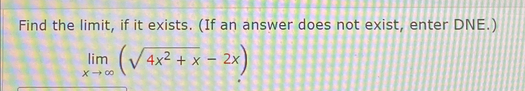 Solved Find the limit, ﻿if it exists. (If an answer does not | Chegg.com