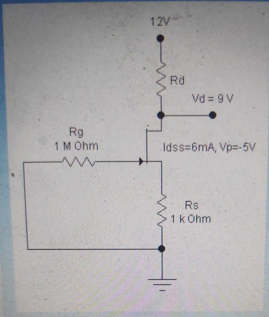 Solved find the value of vgs, id, rd, vds, and gm in the | Chegg.com