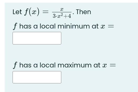 Solved Let f(x)=x3*x2+4. ﻿Then f ﻿has a local minimum at | Chegg.com