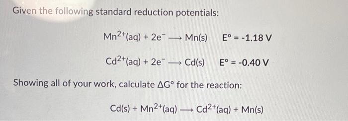 Solved Given the following standard reduction potentials: | Chegg.com