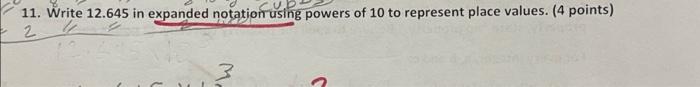 Solved 11. Write 12.645 in expanded notation using powers of | Chegg.com