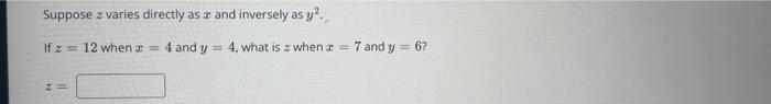 Solved Suppose z varies directly as and inversely as y²., If | Chegg.com Solved Suppose z varies directly as and inversely as y²., If | Chegg.com