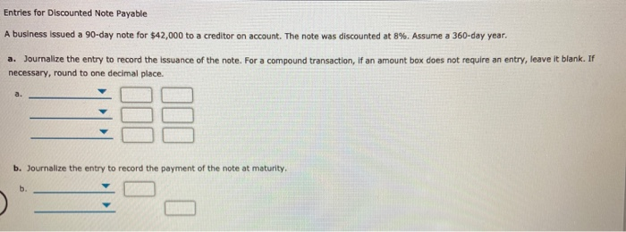 Solved Entries for Discounted Note Payable A business issued | Chegg.com