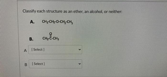 Solved Classify each structure as an ether, an alcohol, or | Chegg.com