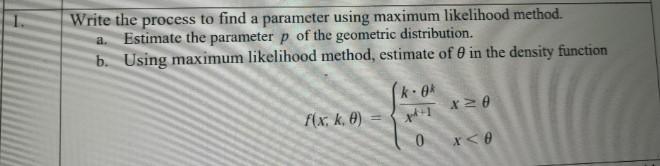 Solved Write the process to find a parameter using maximum | Chegg.com