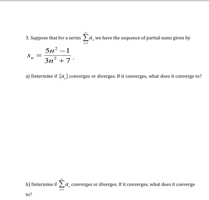 Solved 3 Suppose That For A Series Za We Have The Sequence
