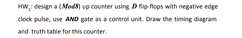 Solved HW; design a (Mod8) up counter using D flip-flops | Chegg.com