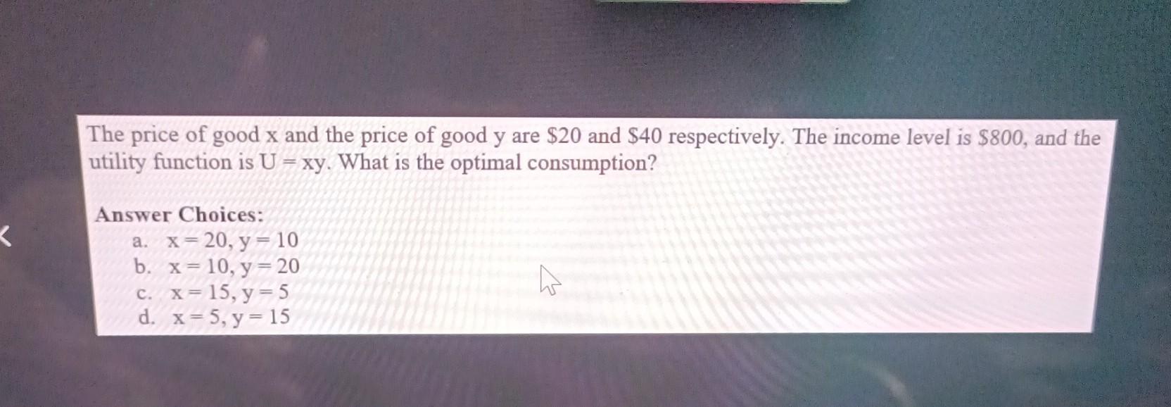 Solved The price of good x ﻿and the price of good y are $20 | Chegg.com