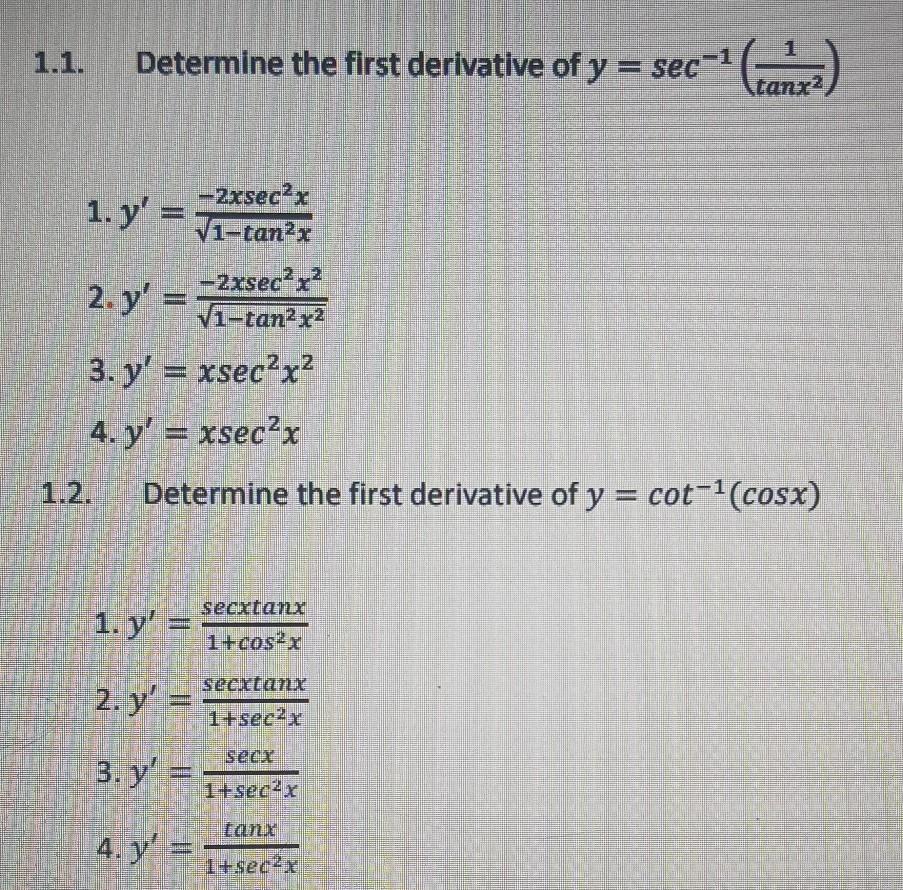 Solved Determine the first derivative of y = sec-1 \tanx2 | Chegg.com