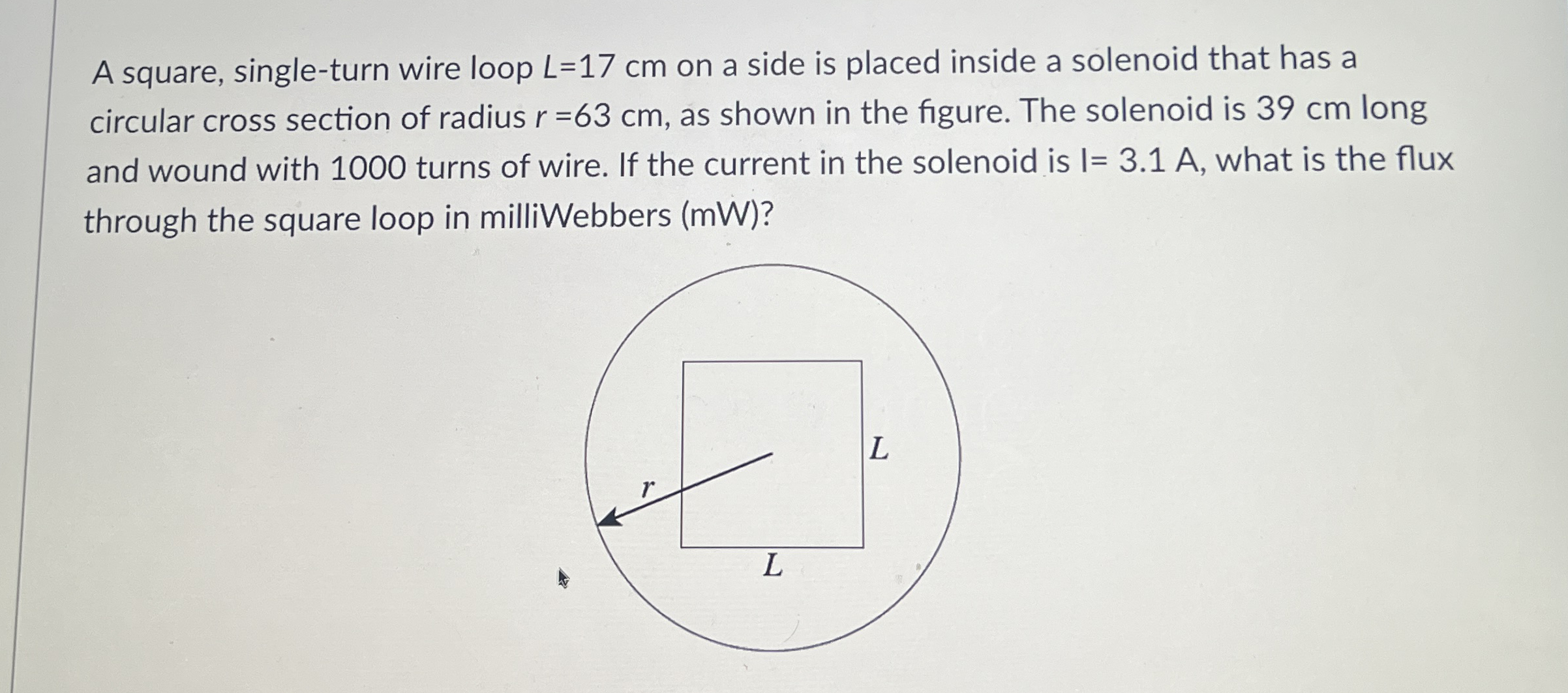 Solved by an EXPERT A square, single-turn wire loop L=17cm ﻿on a side is | Chegg.com