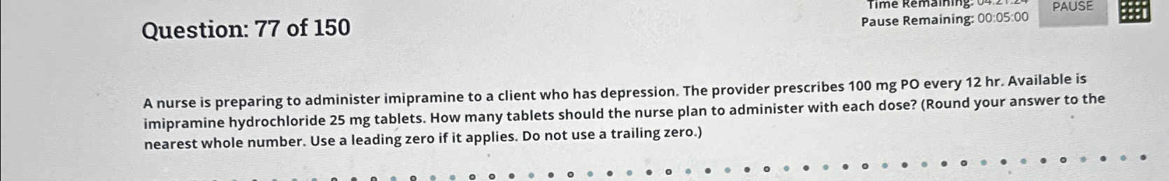 Solved Question: 77 ﻿of 150Pause Remaining: 00:05:00PAUSEA | Chegg.com