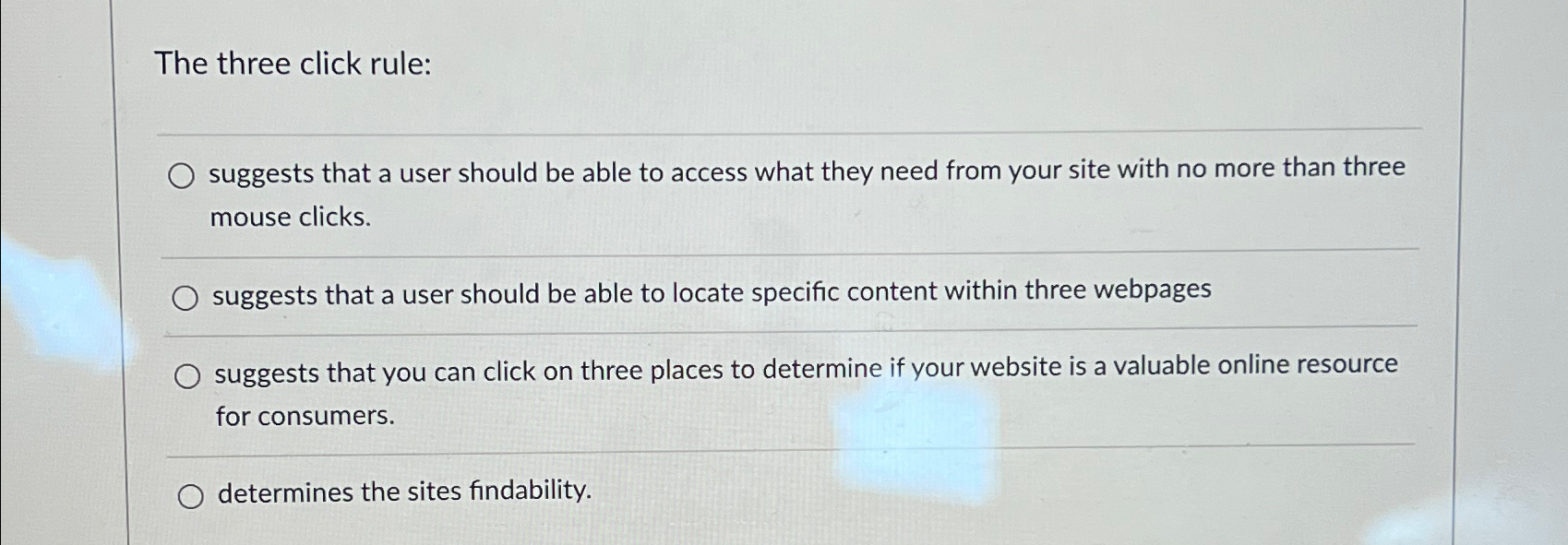 Solved The three click rule:suggests that a user should be | Chegg.com