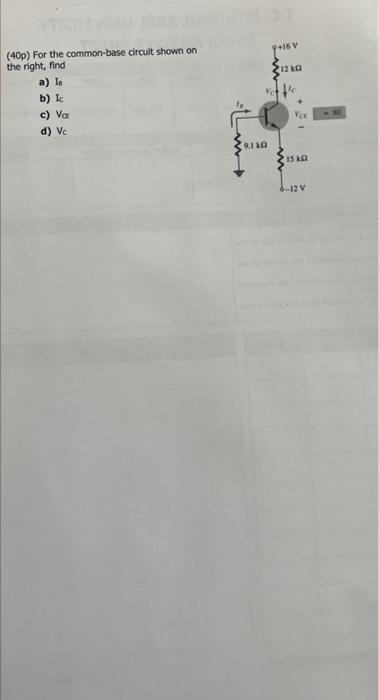 Solved (40p) For the common-base circuit shown on the right, | Chegg.com