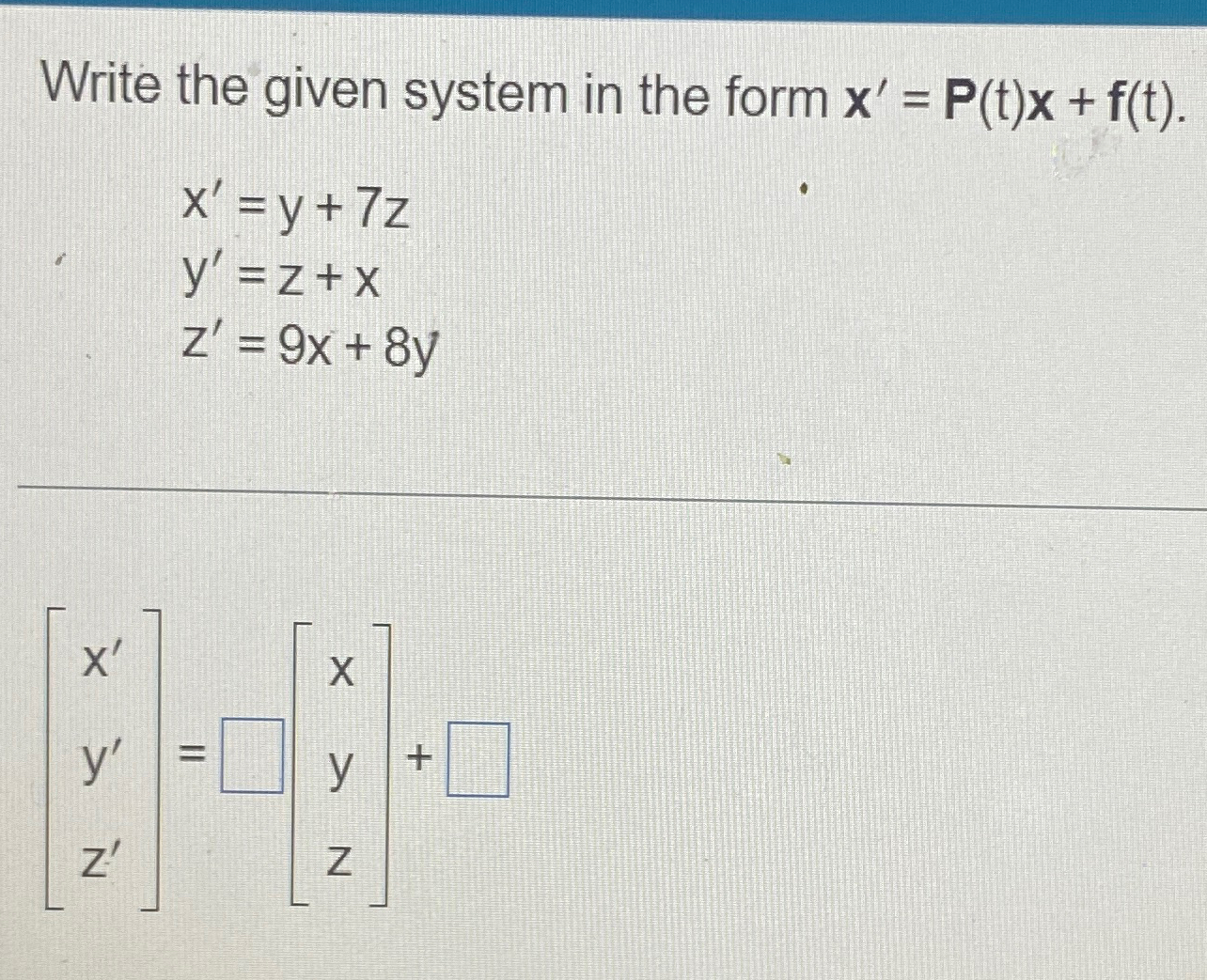 Solved Write the given system in the form | Chegg.com