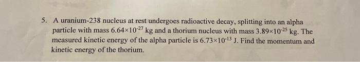 Solved A uranium-238 nucleus at rest undergoes radioactive | Chegg.com