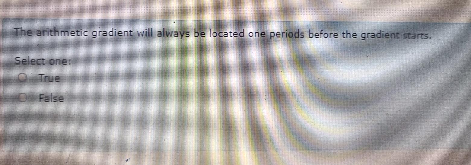 Solved The arithmetic gradient will always be located one | Chegg.com