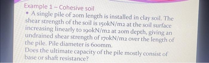 Solved Example 1 - Cohesive soil • A single pile of 20m | Chegg.com