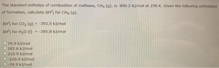 Solved The standard enthalpy of combustion of methane, CH4 | Chegg.com