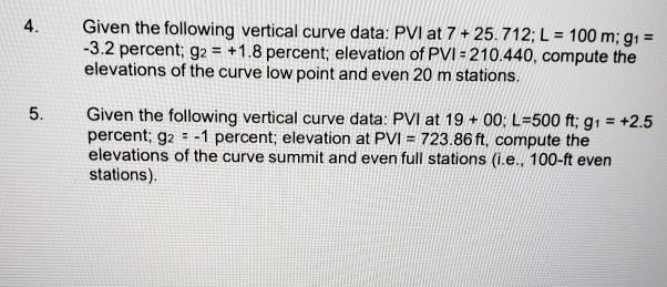 Solved 4. Given the following vertical curve data: PVI at 7 | Chegg.com