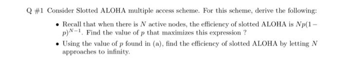 Solved Q \#1 Consider Slotted ALOHA multiple access scheme. | Chegg.com Solved Q \#1 Consider Slotted ALOHA multiple access scheme. | Chegg.com