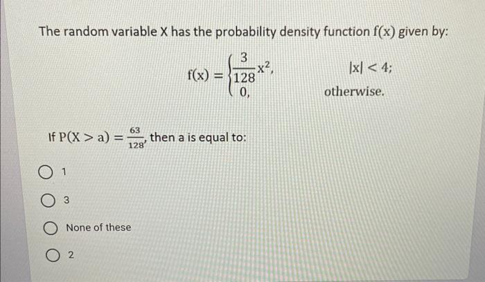 Solved The random variable X has the probability density | Chegg.com