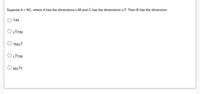 Solved Suppose A = BC, where A has the dimensions L/M and C | Chegg.com
