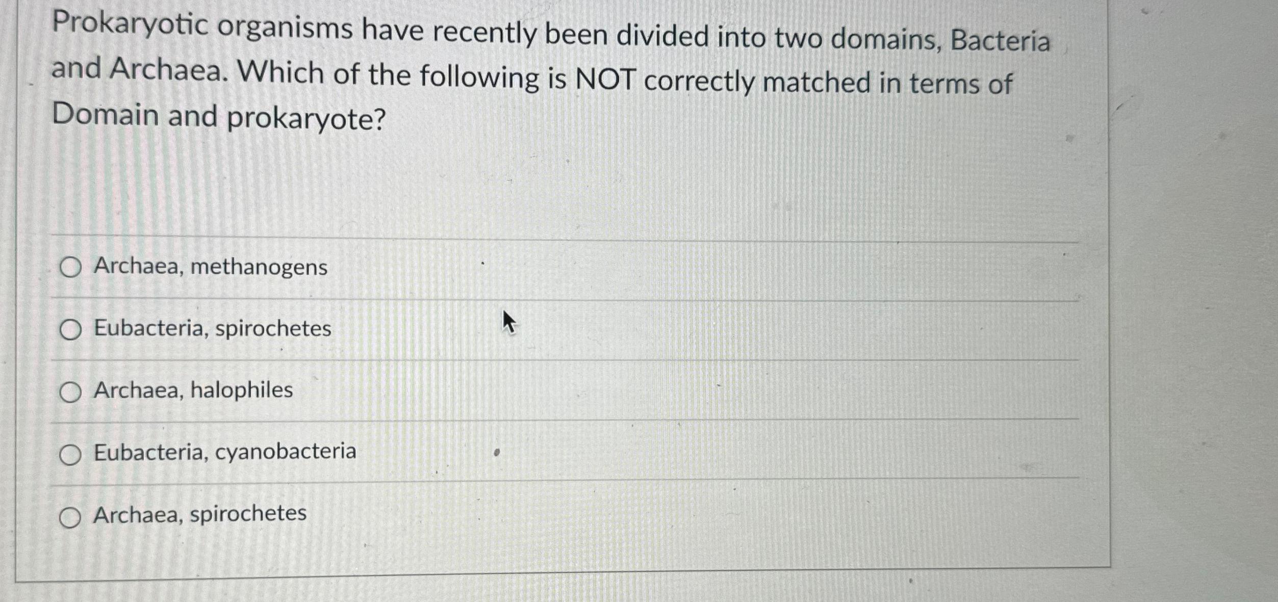 Solved Prokaryotic organisms have recently been divided into | Chegg.com