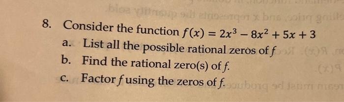 Solved 8. Consider the function f(x)=2x3−8x2+5x+3 a. List | Chegg.com
