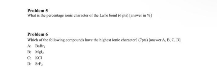 Solved Problem 5 What is the percentage ionic character of | Chegg.com
