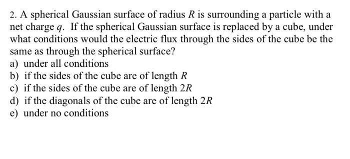 Solved 2. A spherical Gaussian surface of radius R is | Chegg.com
