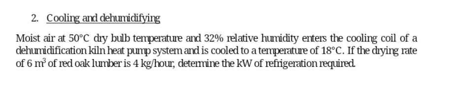 Solved 2. Cooling and dehumidifying Moist air at 50∘C dry | Chegg.com