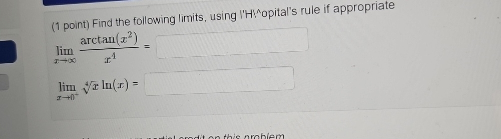 Solved (1 ﻿point) ﻿Find the following limits, ﻿using l'H /?? | Chegg.com