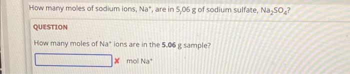 Solved How many moles of sodium ions, Na+, are in 5,06 g of | Chegg.com