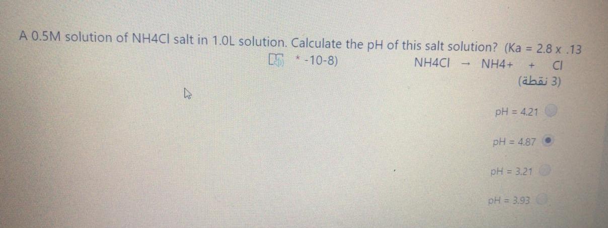 Solved A 0.5M solution of NH4Cl salt in 1.0L solution. | Chegg.com