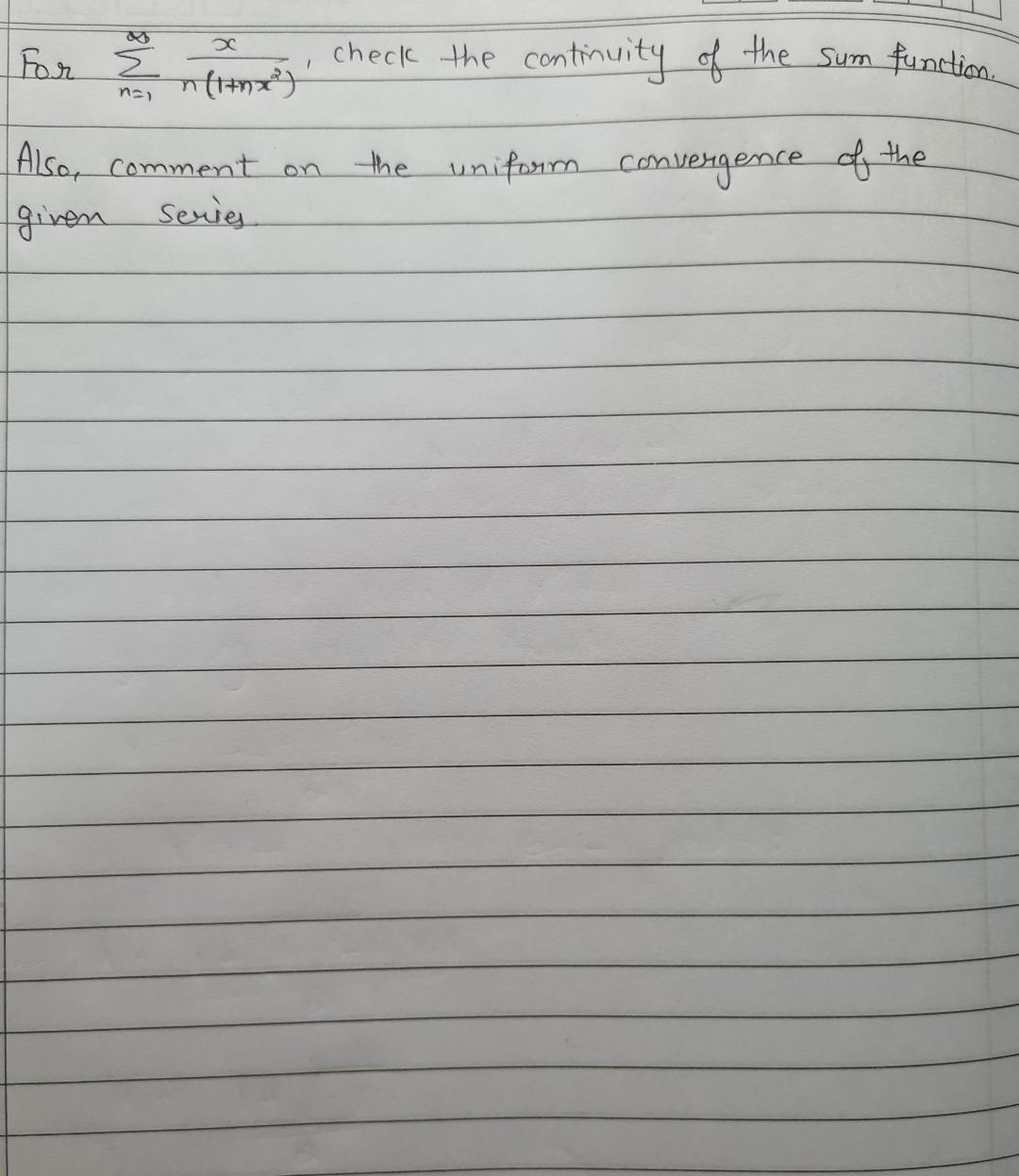 Solved For ∑n=1∞n(1+nx2)x, check the continuity of the sum | Chegg.com