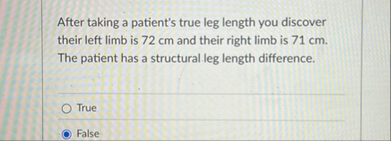 Solved After taking a patient's true leg length you discover | Chegg.com