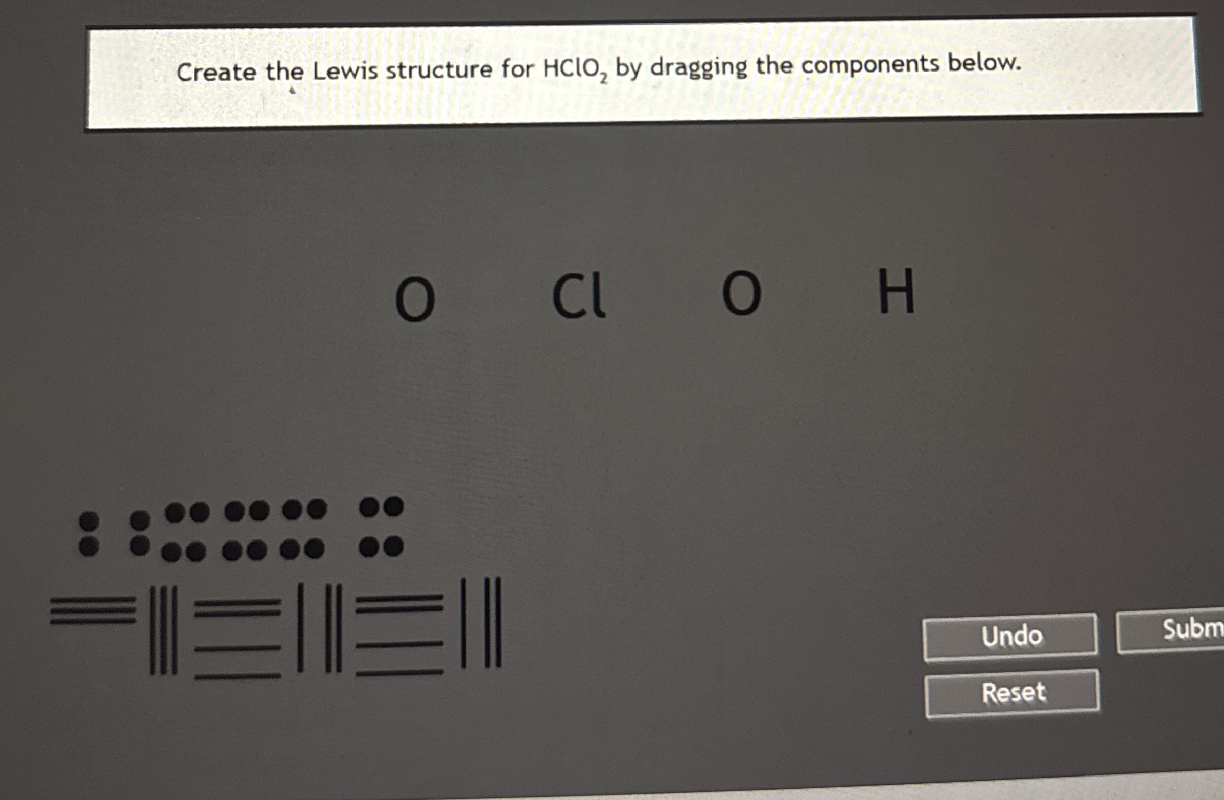 Solved Create the Lewis structure for HClO2 ﻿by dragging the | Chegg.com