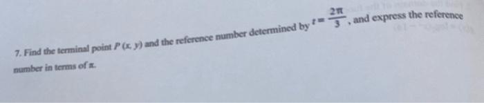 Solved 7. Find the terminal point P(x,y) and the reference | Chegg.com