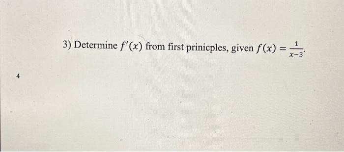 Solved 3) Determine f′(x) from first prinicples, given | Chegg.com