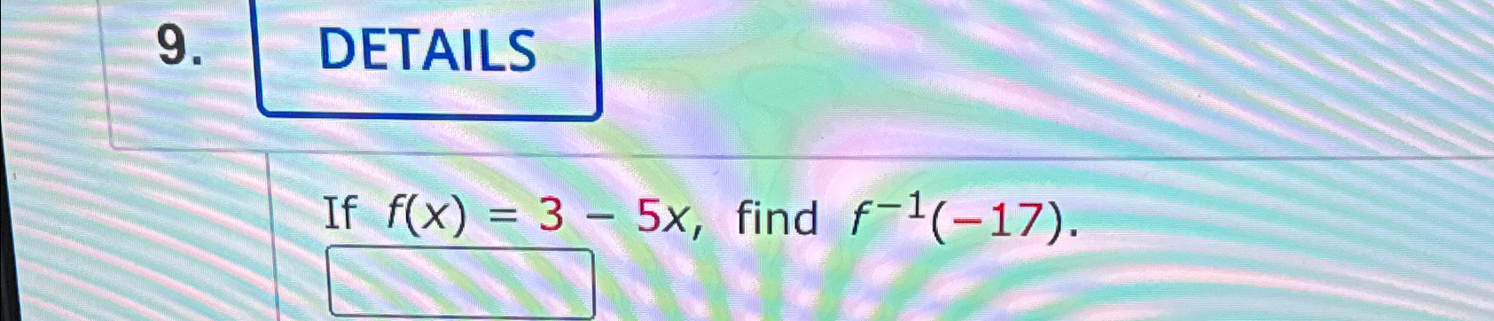 Solved If f(x)=3-5x, ﻿find f-1(-17) | Chegg.com