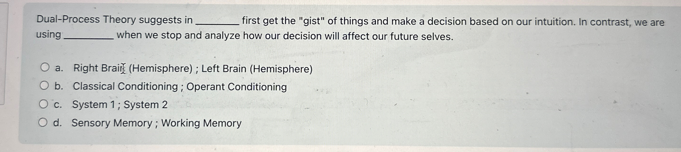 Solved Dual-Process Theory suggests in first get the "gist" | Chegg.com