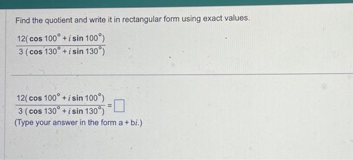 Solved Find the quotient and write it in rectangular form | Chegg.com