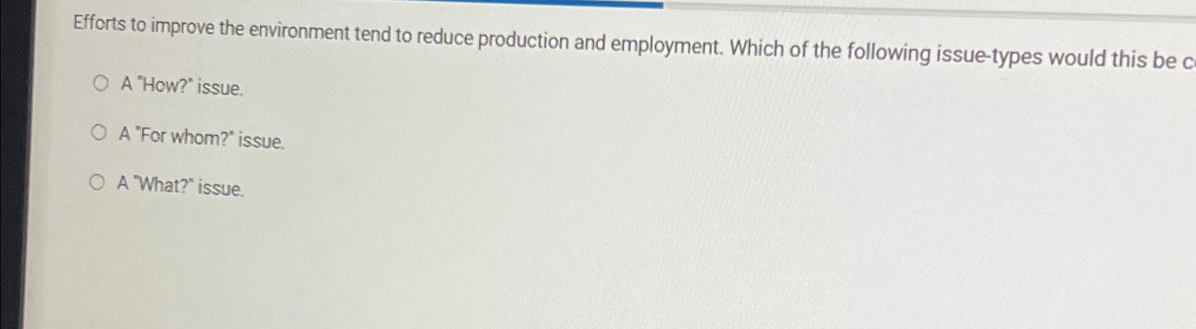 Solved Efforts to improve the environment tend to reduce | Chegg.com