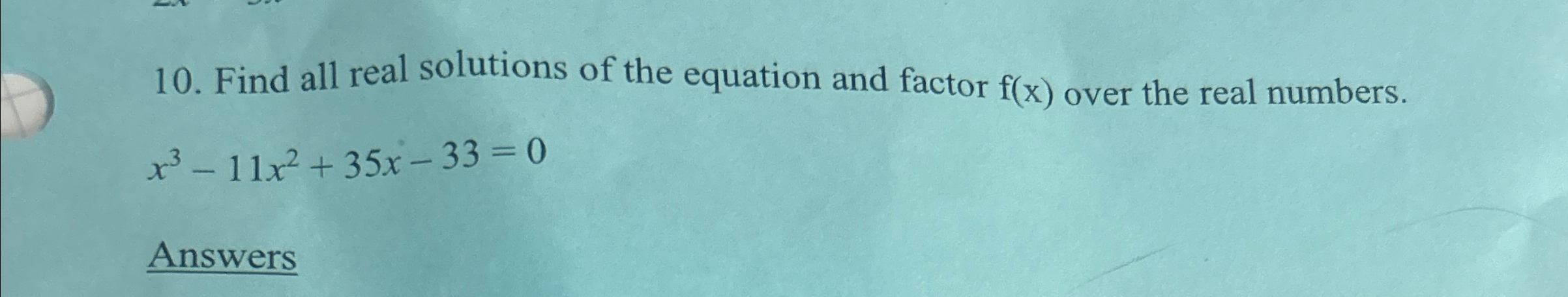 Solved Find all real solutions of the equation and factor | Chegg.com