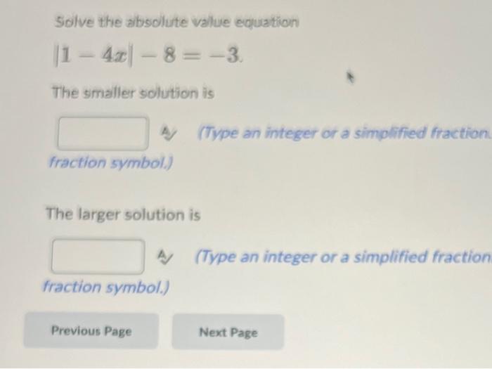 Solved Solve the absolute value equation ∣1−4x∣−8=−3. The | Chegg.com