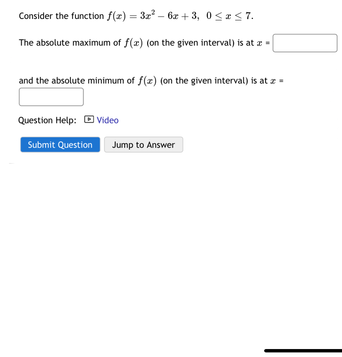 Solved Consider the function f(x)=3x2-6x+3,0≤x≤7.The | Chegg.com
