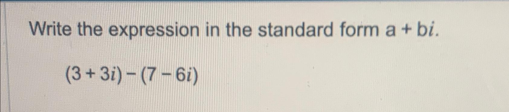 Solved Write the expression in the standard form | Chegg.com
