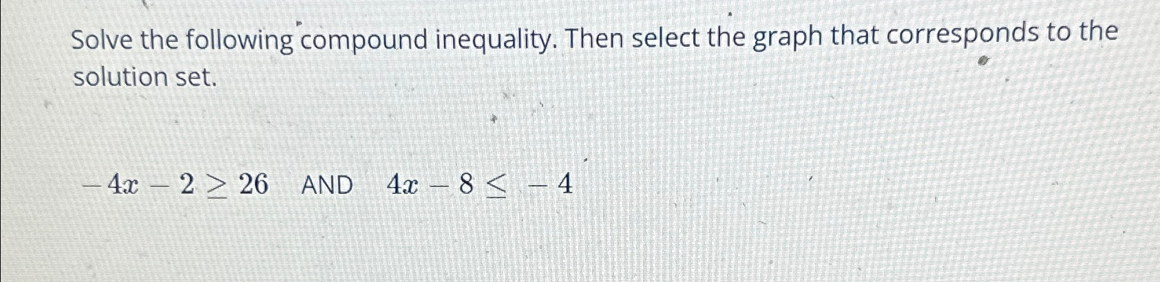 Solved Solve the following compound inequality. Then select | Chegg.com